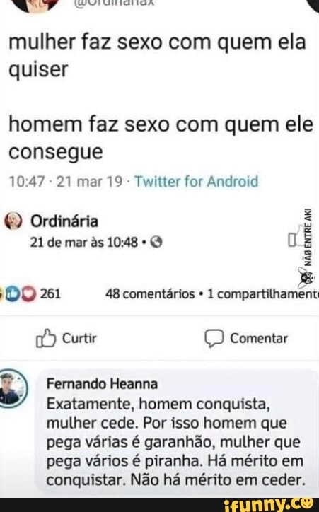 Mulher Faz Sexo Com Quem Ela Quiser Homem Faz Sexo Com Quem Ele
