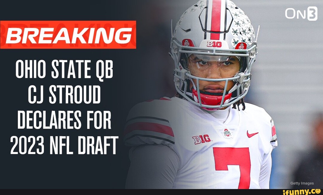 BREAKING OHIO STATE QB GJ STROUD DECLARES FOR 2023 NFL DRAFT - iFunny