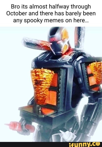 Bro its almost halfway through October and there has barely been any ...