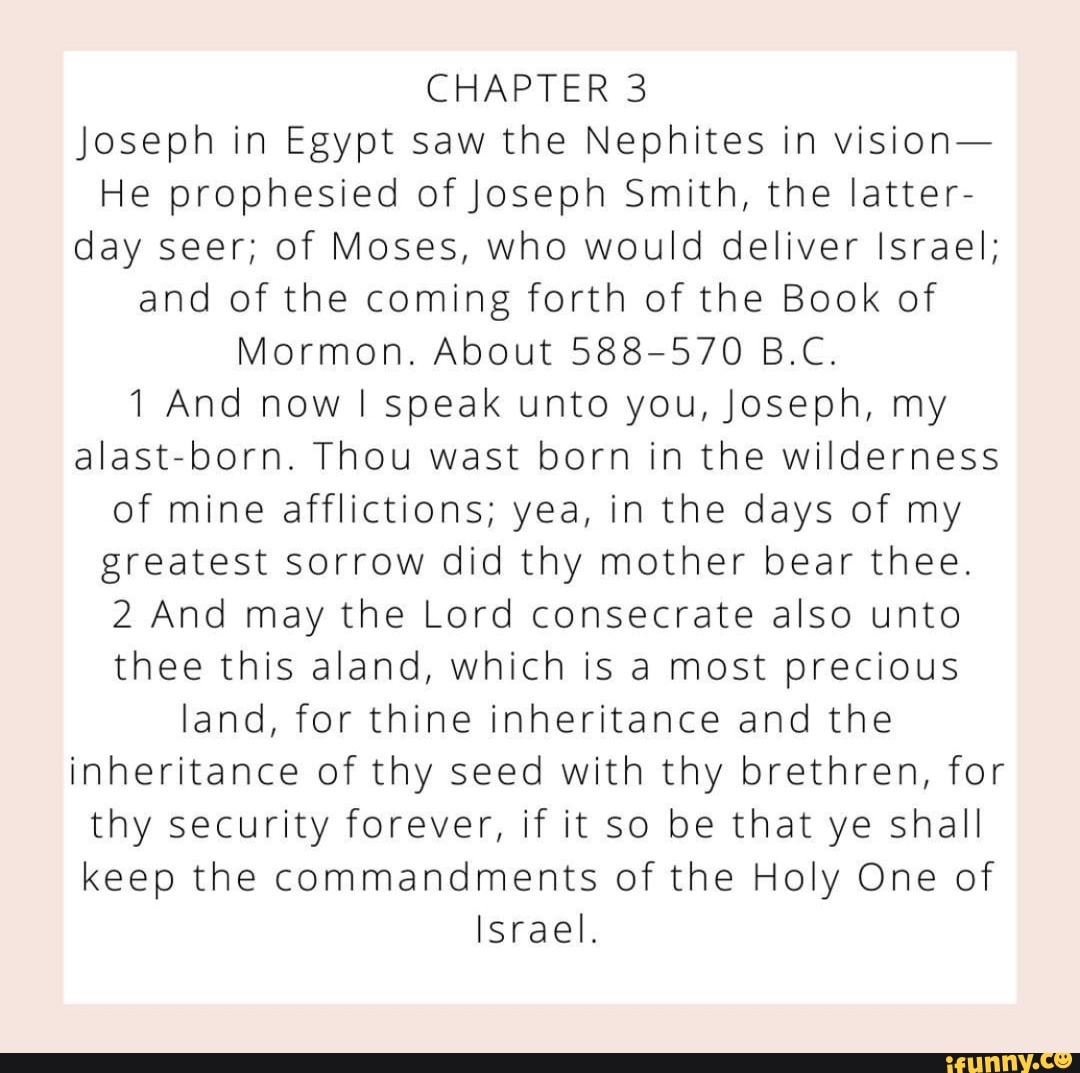 CHAPTER 3 Joseph in Egypt saw the Nephites in vision- He prophesied of ...