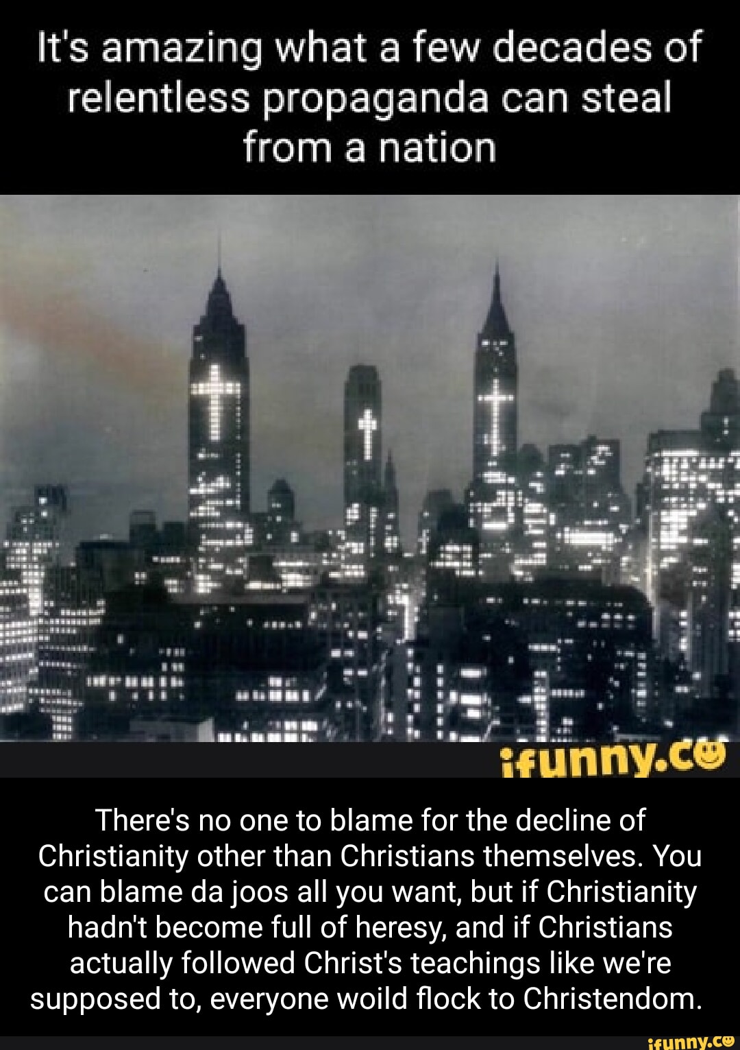 It's amazing what a few decades of relentless propaganda can steal from ...