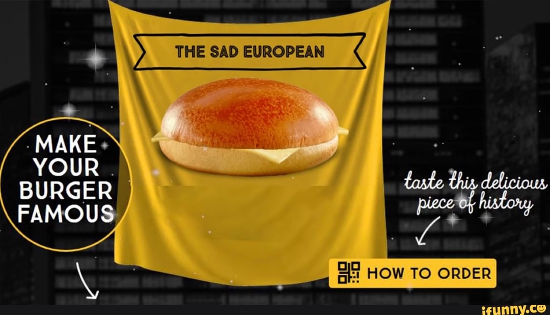 THE SAD EUROPEAN YOUR MAKE BURGER taste this delicious FAMOUS HOW TO ...