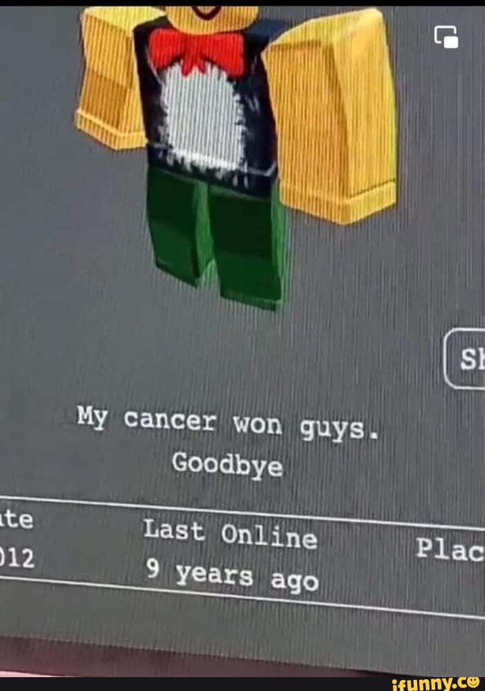 Ii I (ih My cancer won guys. Goodbye te 12 Last Online Online) Plac 12 ...