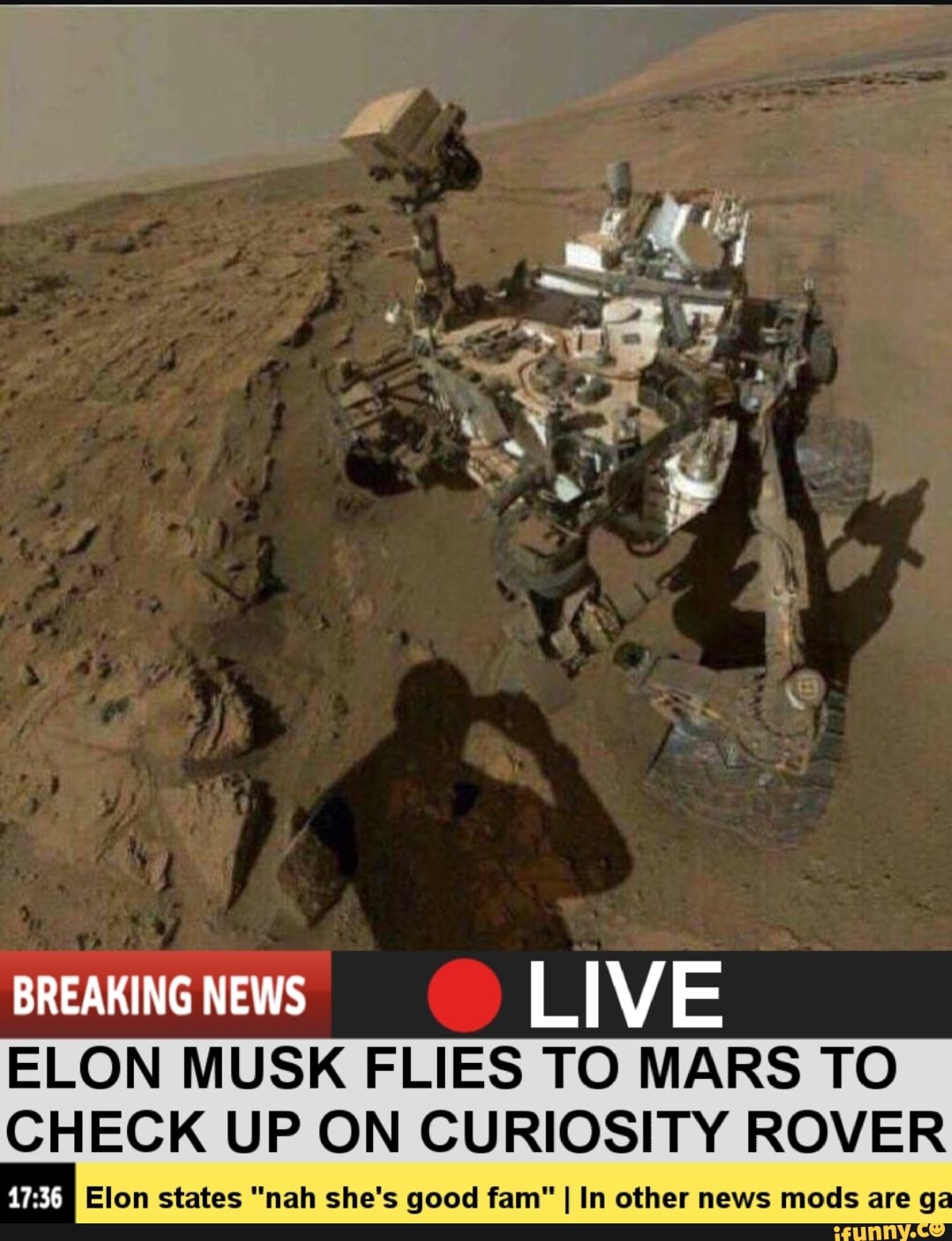 ELON MUSK FLIES TO MARS TO CHECK UP ON CURIOSITY ROVER - iFunny