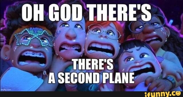 OH GOD THERE'S THERE'S A SECOND PLANE - iFunny