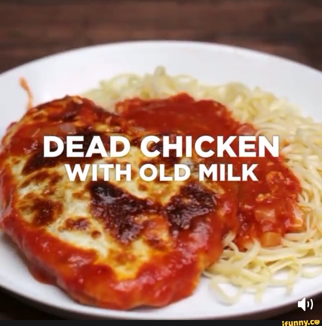 DEAD CHICKEN WITH OLD MILK - iFunny Brazil