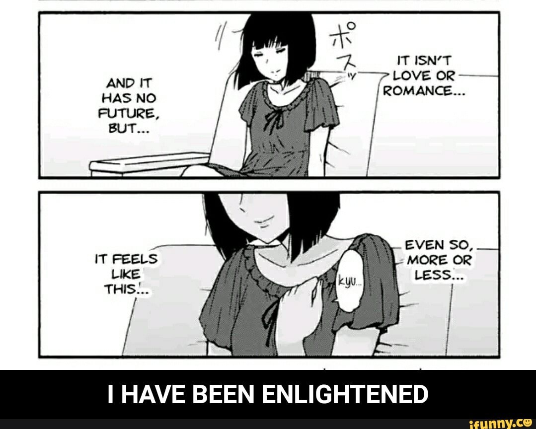 LIKE I HAVE BEEN ENLIGHTENED - I HAVE BEEN ENLIGHTENED - iFunny