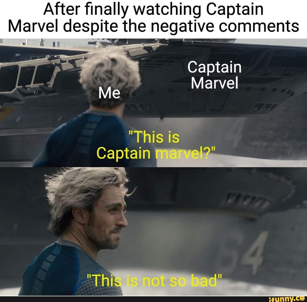 After ﬁnally watching Captain Marvel despite the negative comments I, 4 ...
