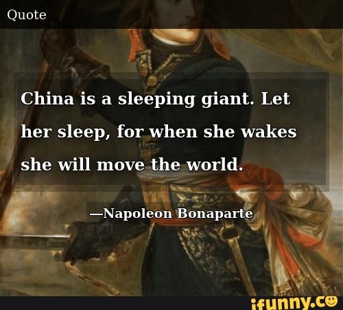 Quote China is a sleeping giant. Let her sleep, for when she wakes she ...
