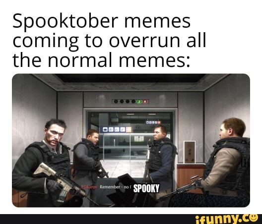 Spooktober memes coming to overrun all the normal memes: - iFunny