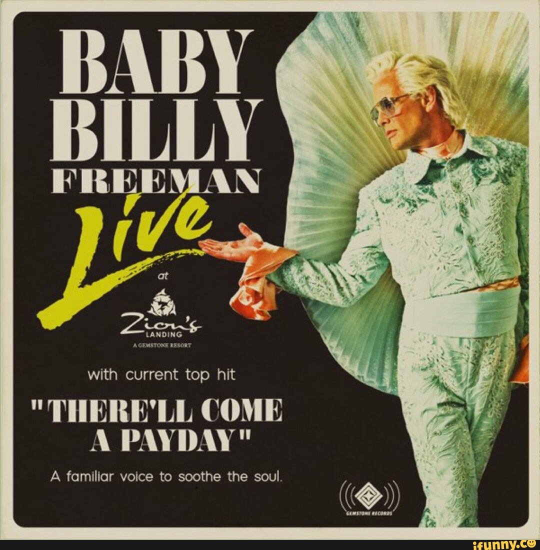 BABY BILLY FREEMAN LANDING with current top hit "THERE'LL COME A PAYDAY ...