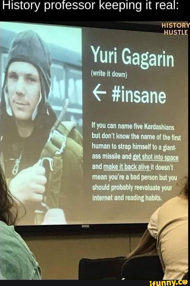 History professor keeping It real: HISTORY HUSTLE Yuri Gagarin #insane ...