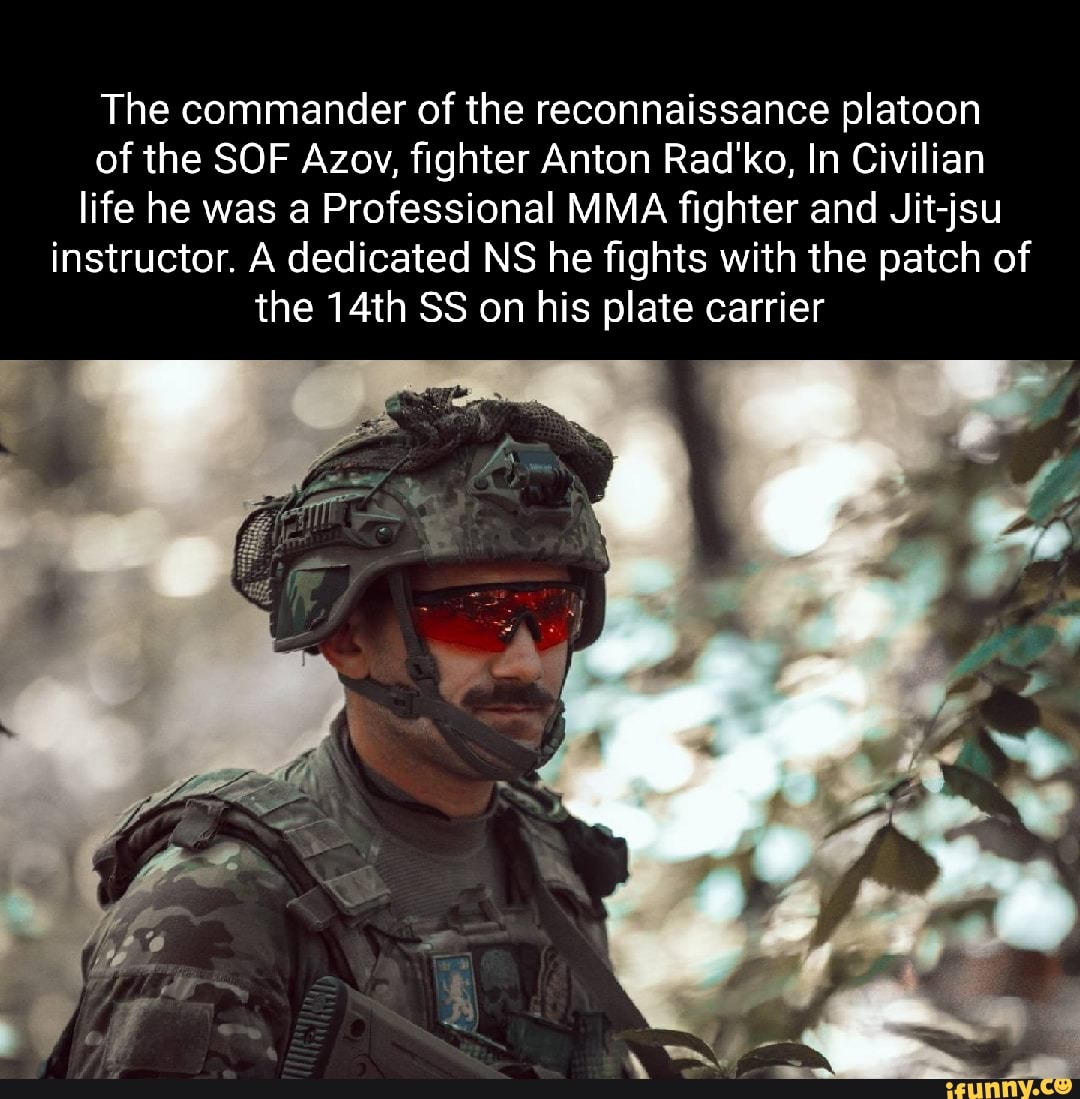 The commander of the reconnaissance platoon of the SOF Azov, fighter ...