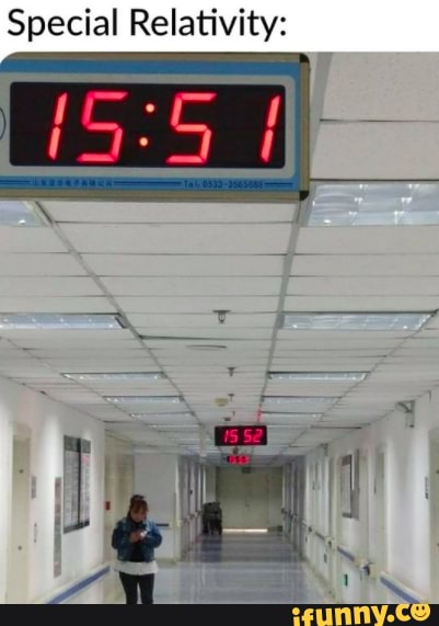 Time dilation - Special Relativity: - iFunny