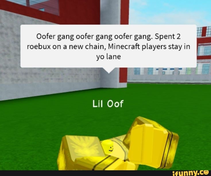 En de Oofer gang oofer gang oofer gang. Spent 2 A roebux on a new chain ...