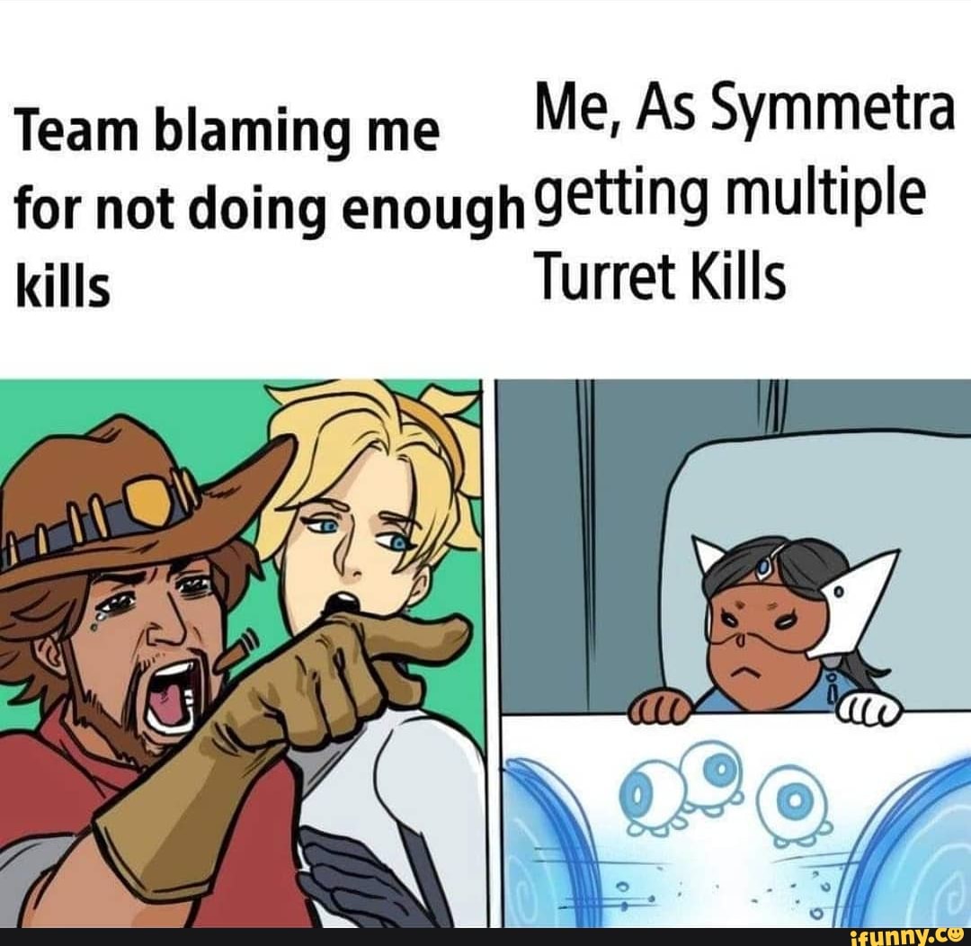 Team blaming me Me, A5 Symmetra for not doing enough getting multiple ...