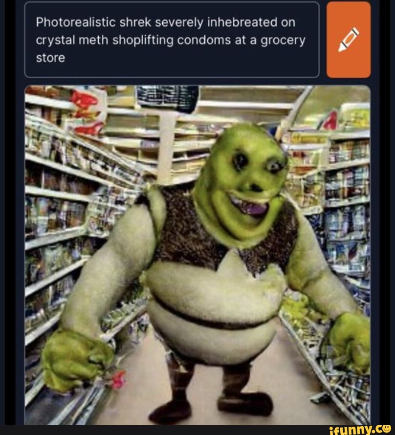 Photorealistic shrek severely inhebreated on crystal meth shoplifting ...