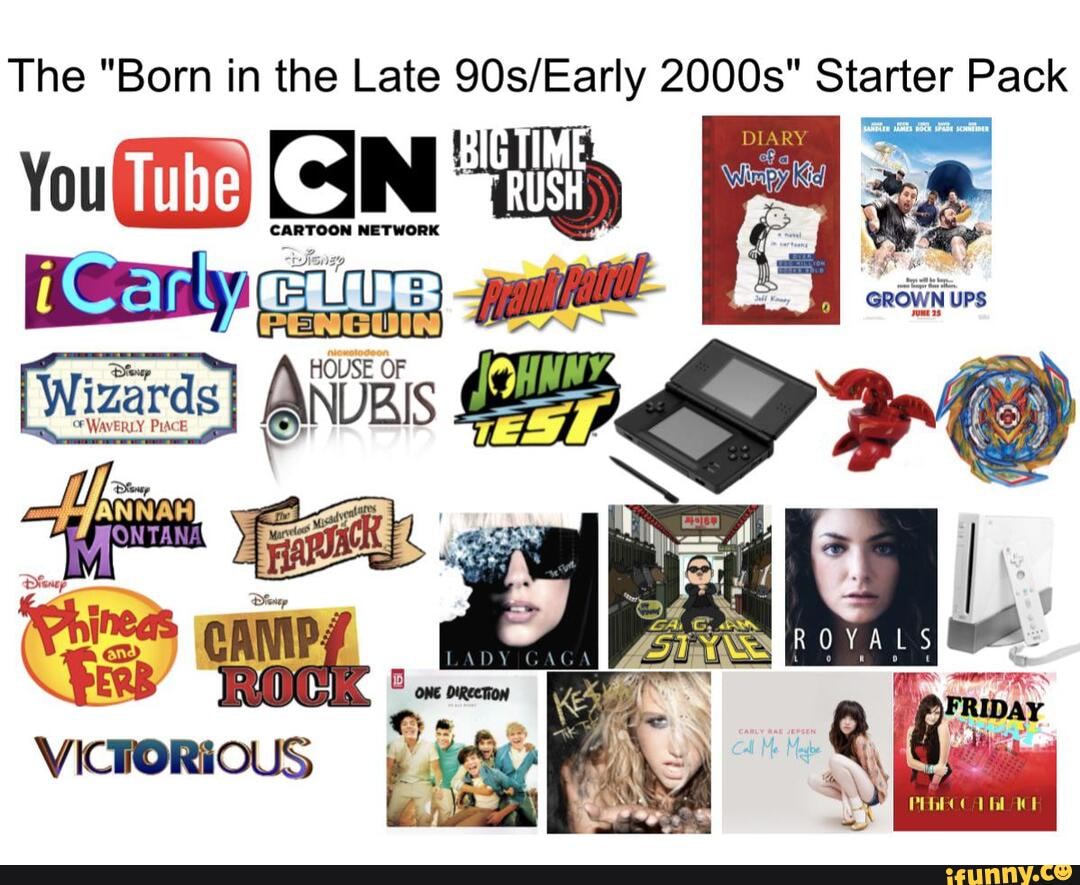 The "Born in the Late 2000s" Starter Pack CARTOON NETWORK Yout CARTOON ...