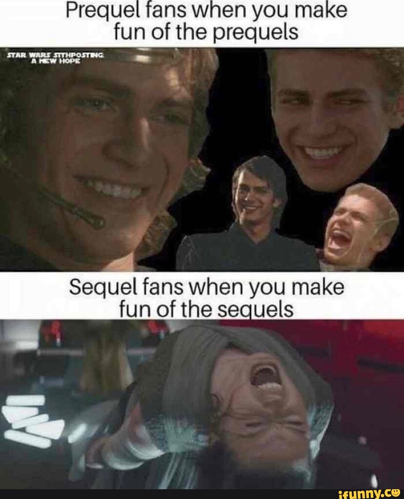 Prequel fans wnen you make fun of the prequels STAR WARS HOPE MEW HOPE ...
