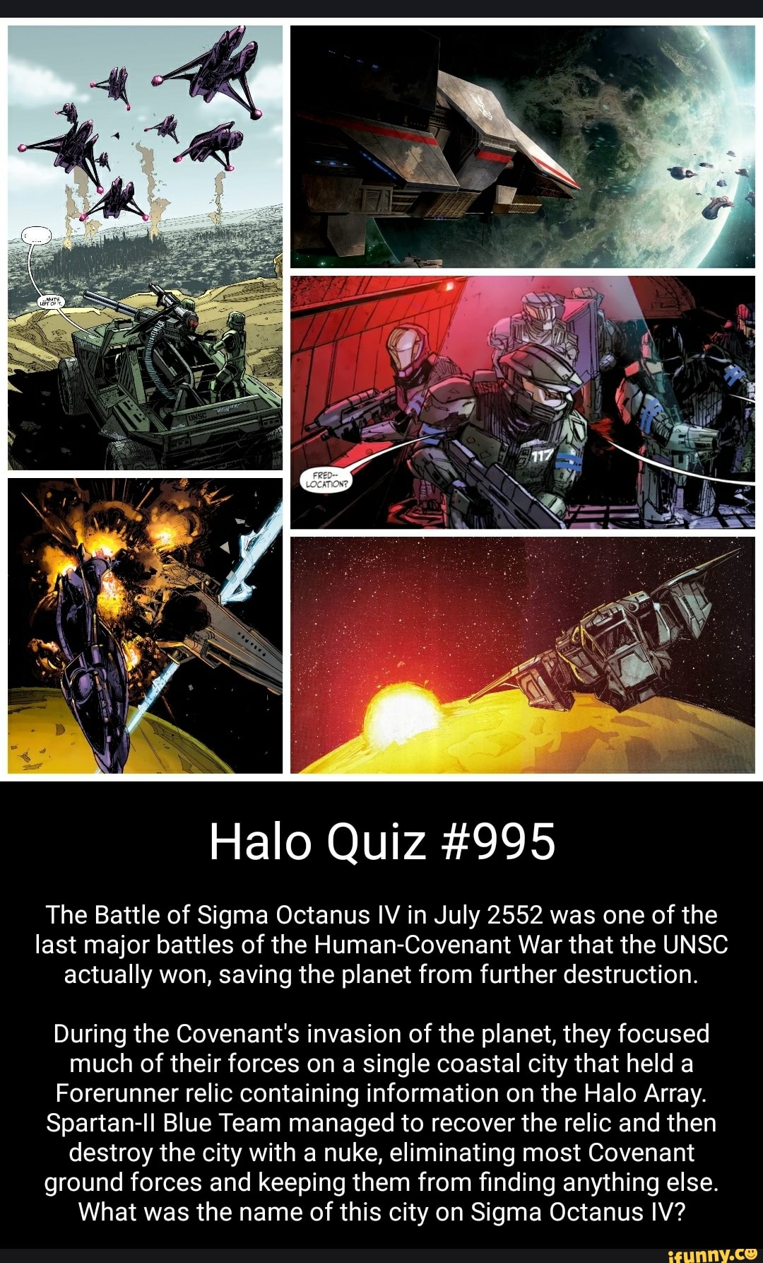 Halo Quiz #995 The Battle of Sigma Octanus IV in July 2552 was one of ...