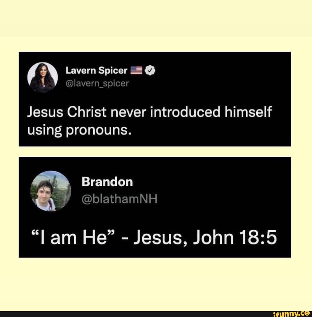 Lavern Spicer Jesus Christ never introduced himself using pronouns ...