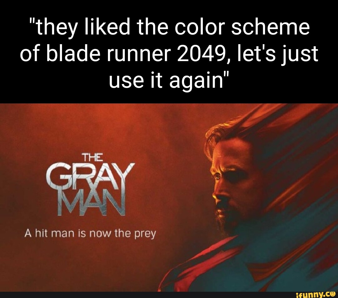 "they liked the color scheme of blade runner 2049, let's just use it ...