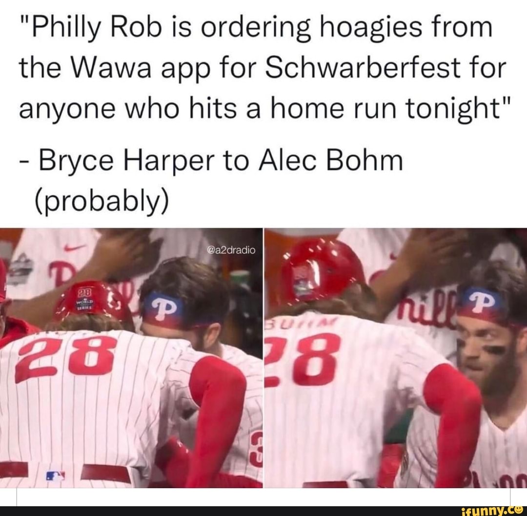 "Philly Rob is ordering hoagies from the Wawa app for Schwarberfest for ...