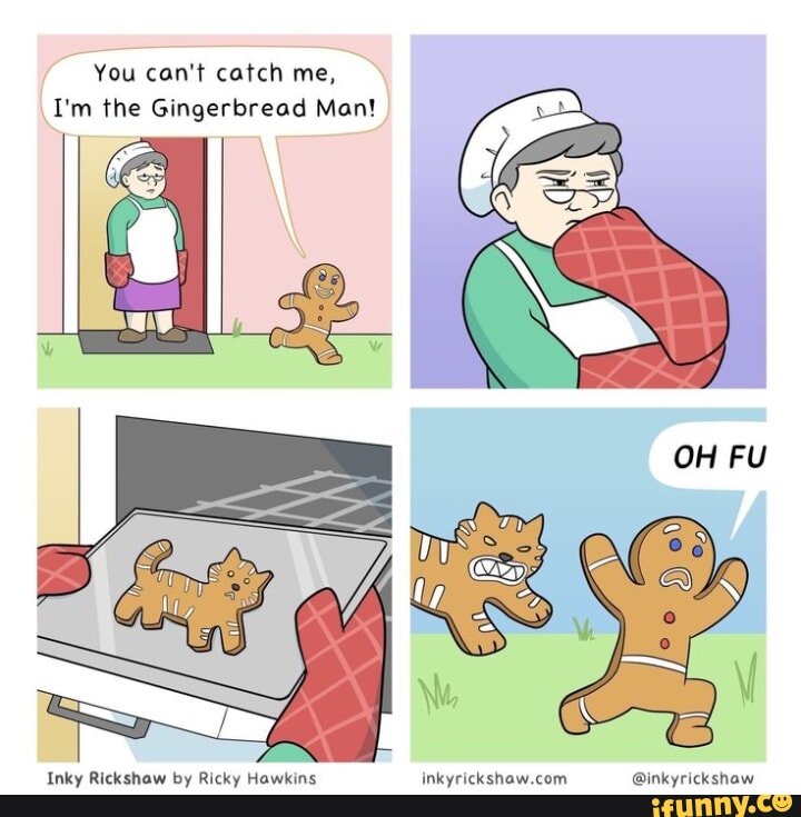 You can't catch me, I'm the Gingerbread Man! Inky Rickshaw by Ricky ...