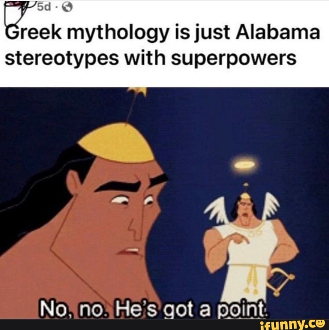 Eek mythology is just Alabama stereotypes with superpowers No. no He's ...