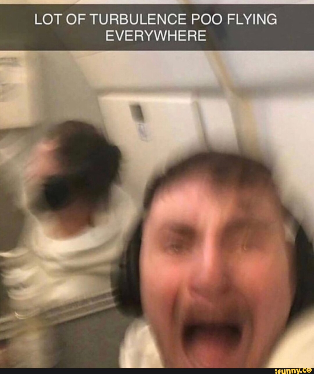 LOT OF TURBULENCE POO FLYING EVERYWHERE - iFunny