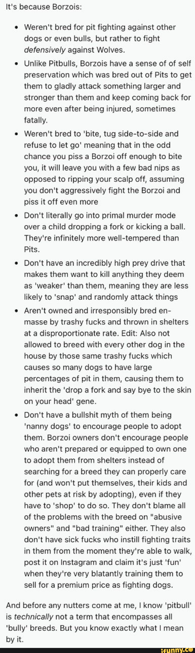 It's because Borzois: Weren't bred for pit fighting against other dogs ...