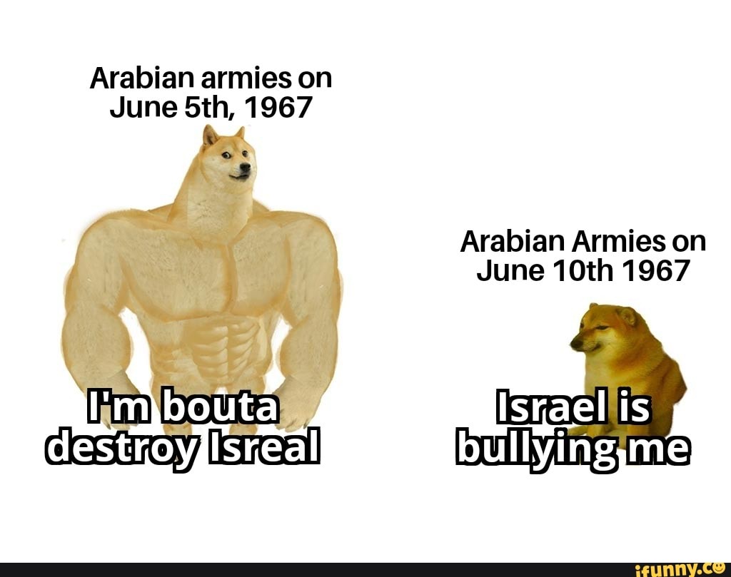 Arabian armies on June 5th, 1967 Arabian Armies on June 10th 1967 - iFunny