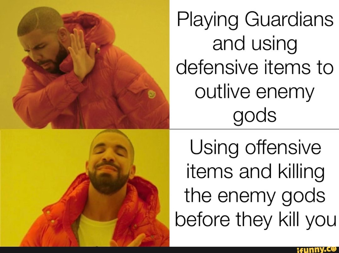 Playing Guardians and using defensive items to outlive enemy gods Using ...
