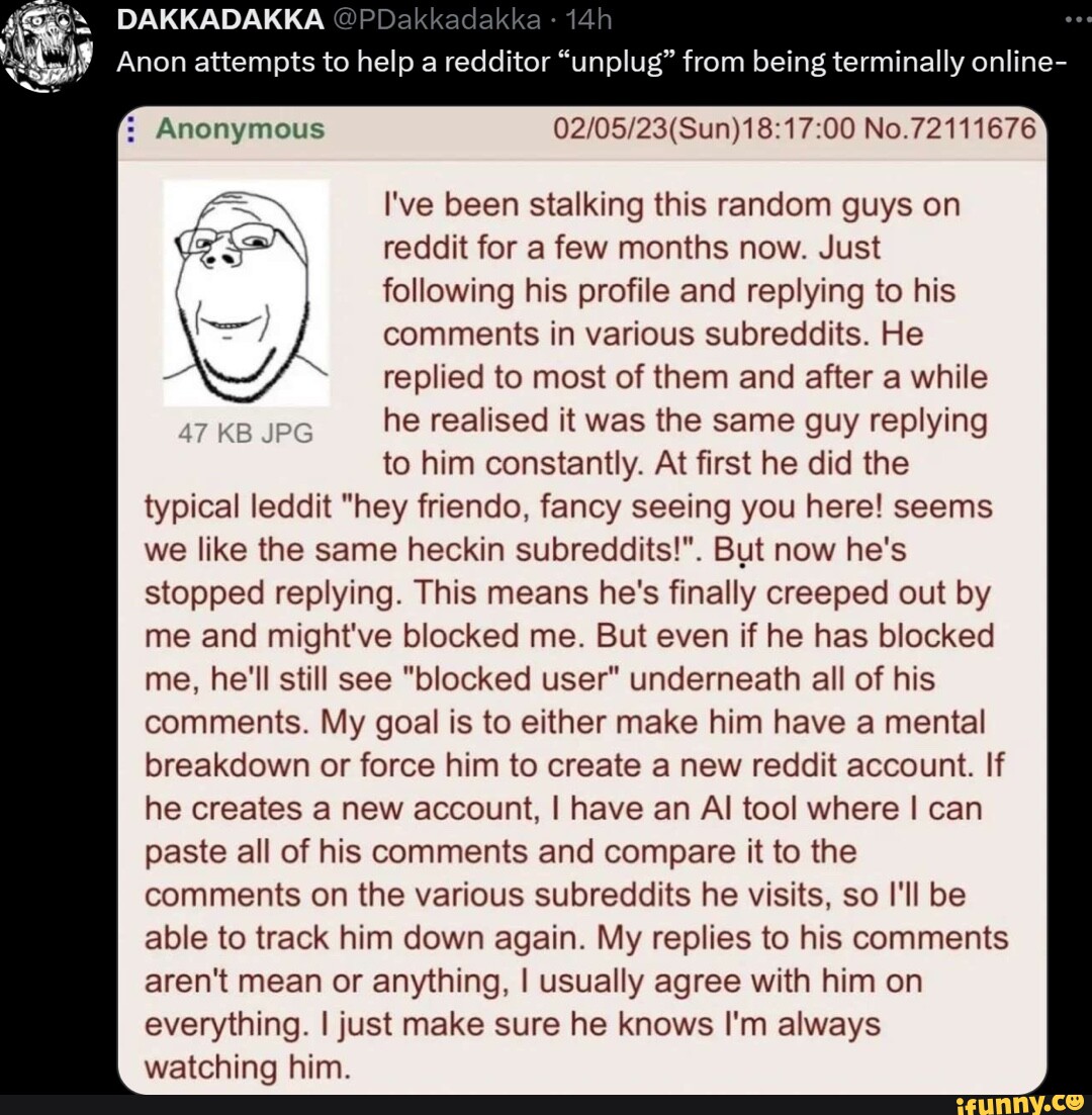 DAKKADAKKA Anon attempts to help a redditor "unplug" from being ...