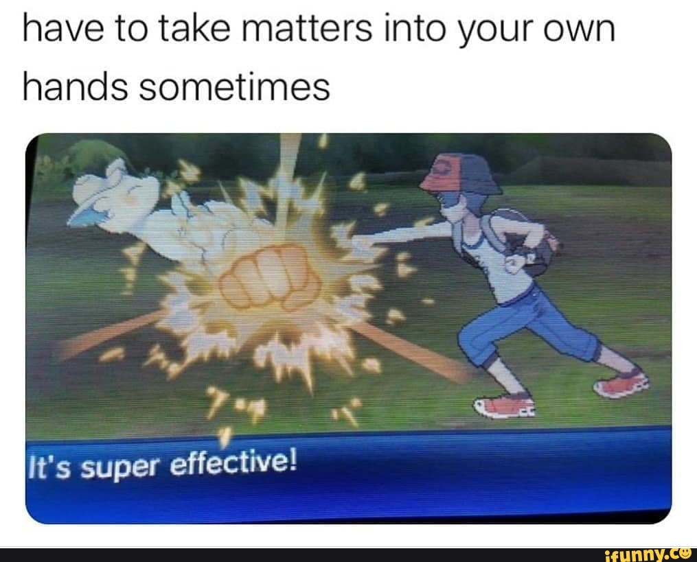 Have to take matters into your own hands sometimes - iFunny