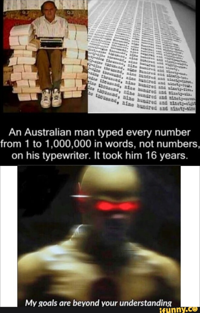 An Australian man typed every number from 1 to 1,000,000 in words, not ...