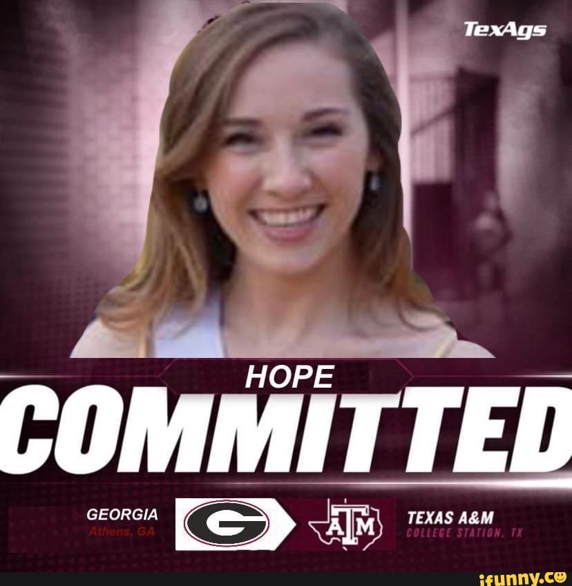 TexAgs COMMITTED GEORGIA ce) TEXAS - iFunny