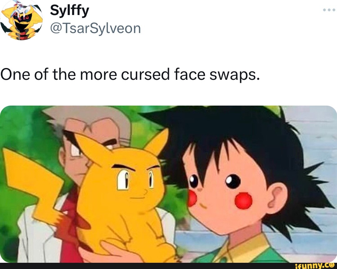 ONES @TsarSylveon One of the more cursed face swaps. SS - iFunny