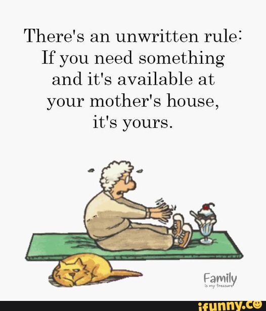 Nana funny memes - There's an unwritten rule: If you need something and ...