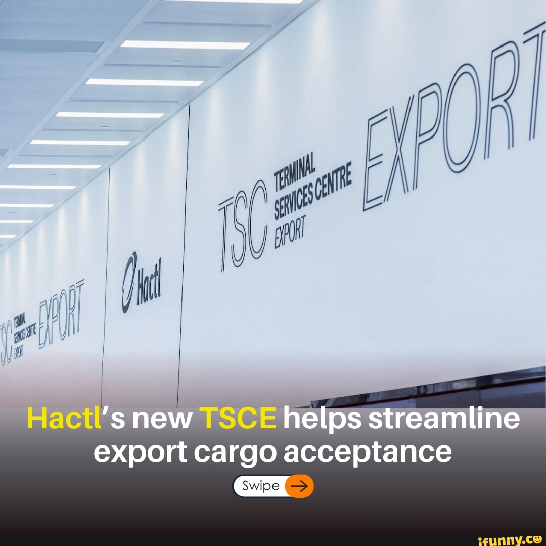 Hactl's new TSCE helps streamline export cargo acceptance - iFunny