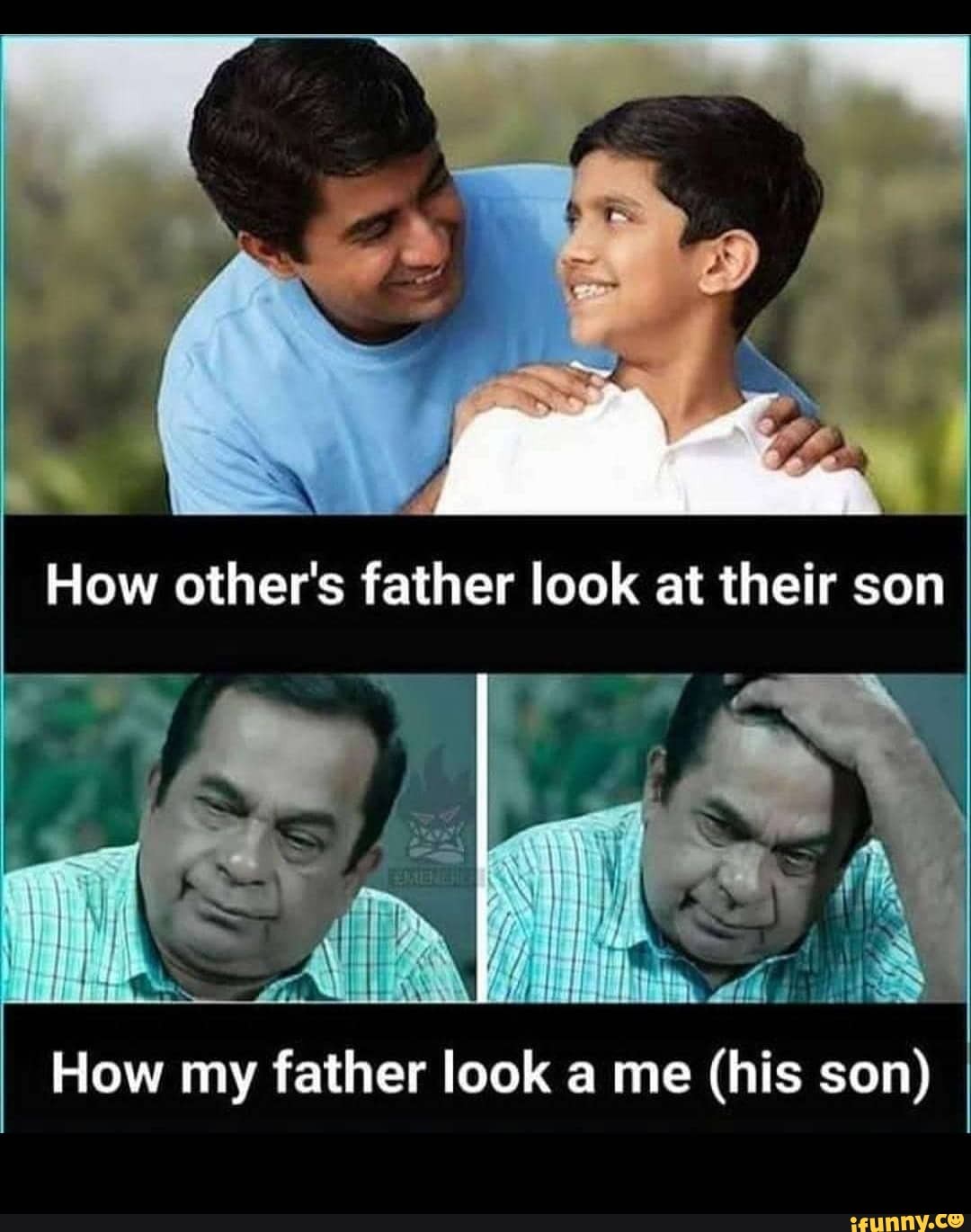 How my father look a me (his son) - iFunny