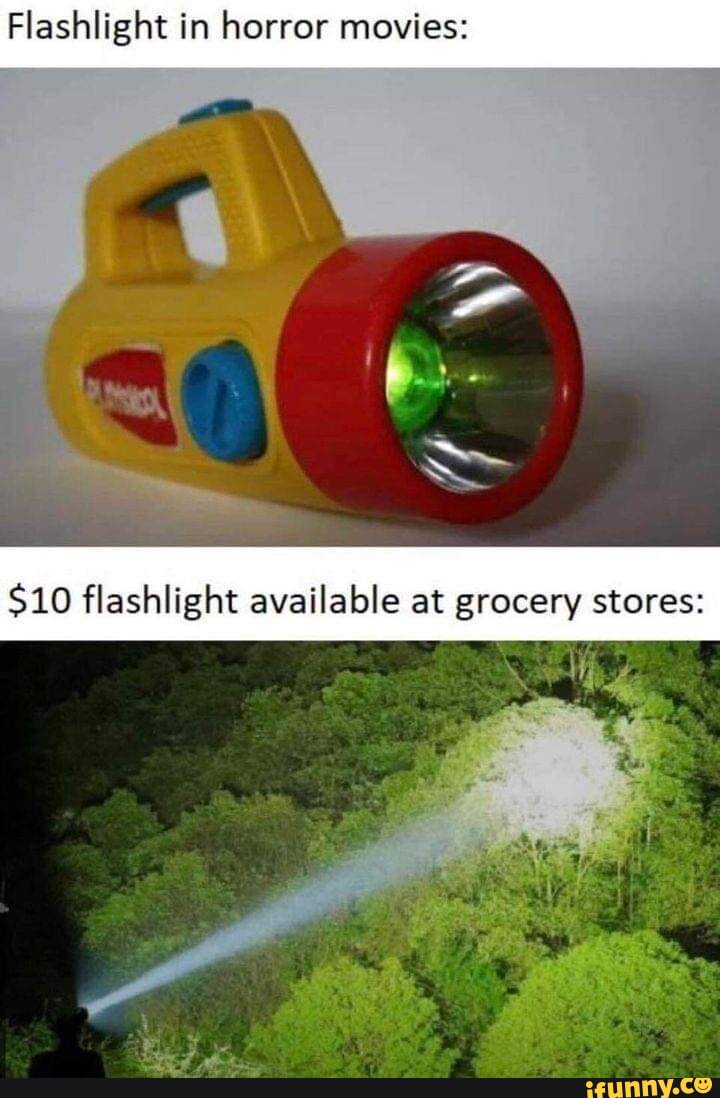 Flashlight in horror movies: $10 flashlight available at grocery stores ...