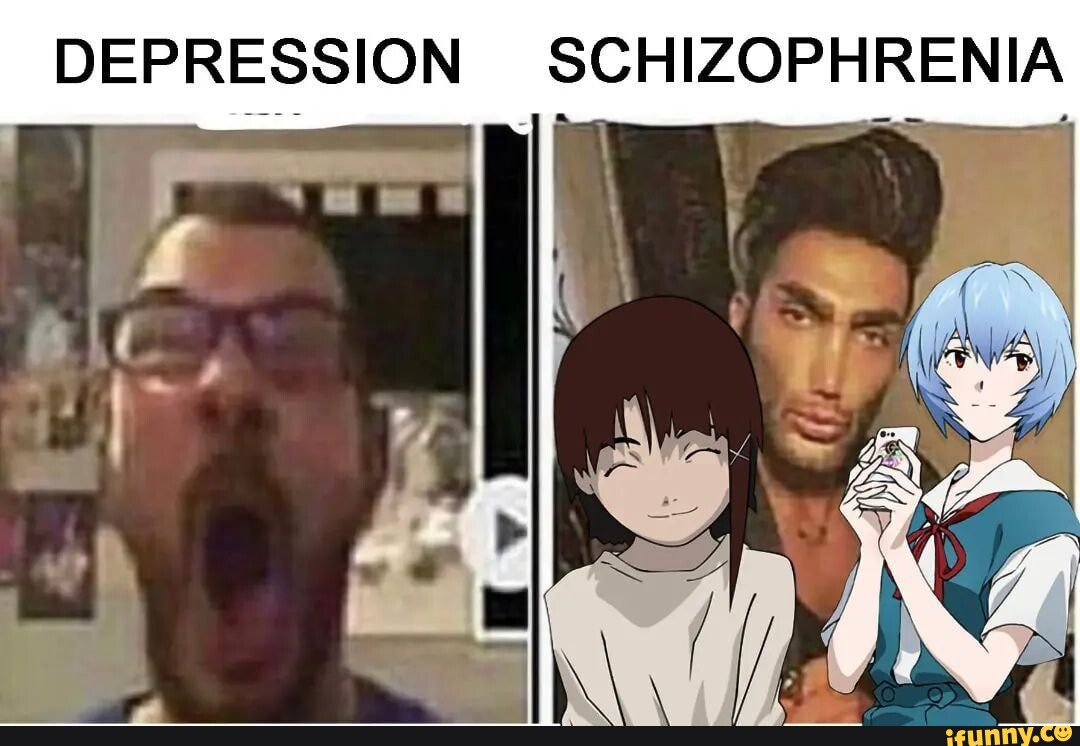 DEPRESSION SCHIZOPHRENIA - iFunny