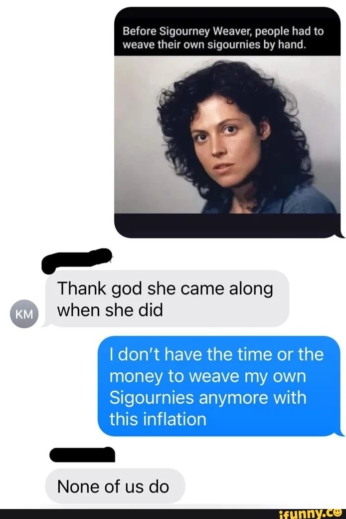 Sigournies memes. Best Collection of funny Sigournies pictures on iFunny