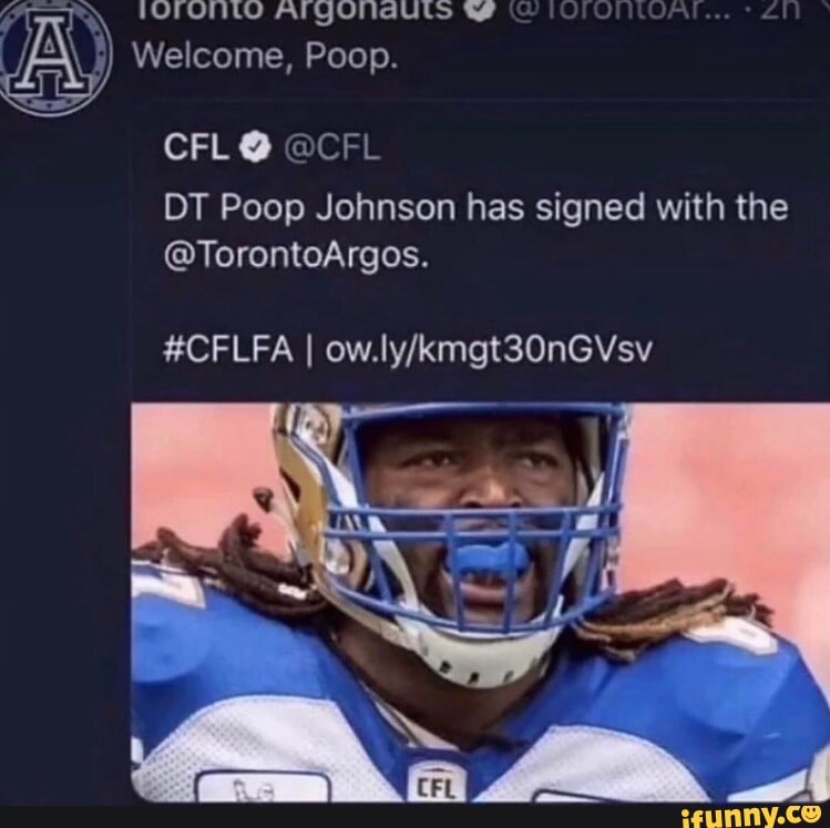 Welcome, Poop. CFL @ @CFL OT Poop Johnson has signed with the ...