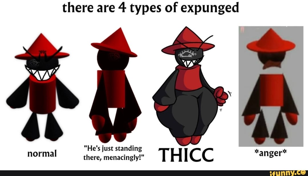 There are 4 types of expunged "He's just standing normal there ...