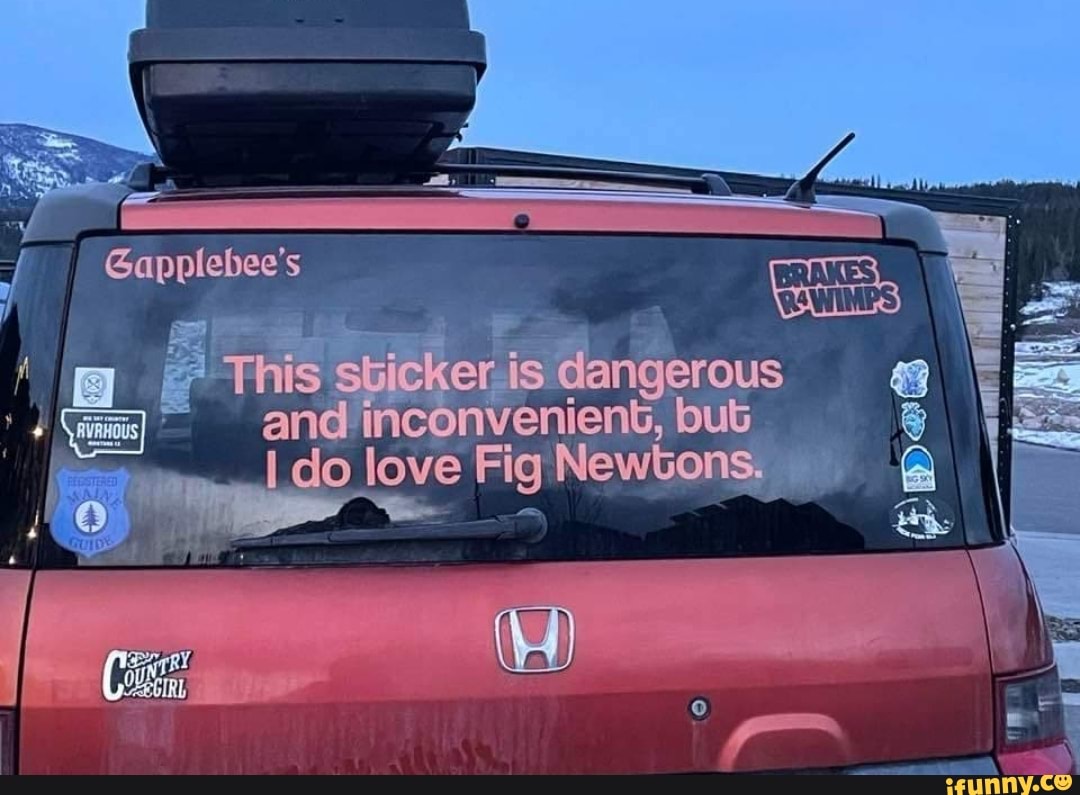 This sticker is dangerous and inconvenient, do love Fig Newtons. - iFunny