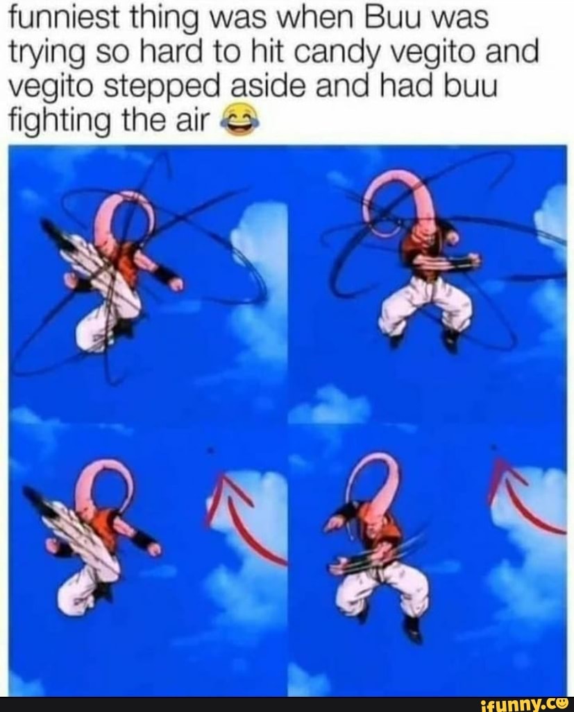 Funniest thing was when Buu was trying so hard to hit candy vegito and ...