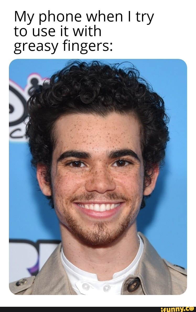 My phone when ' try to use it With greasy ﬁngers; - iFunny