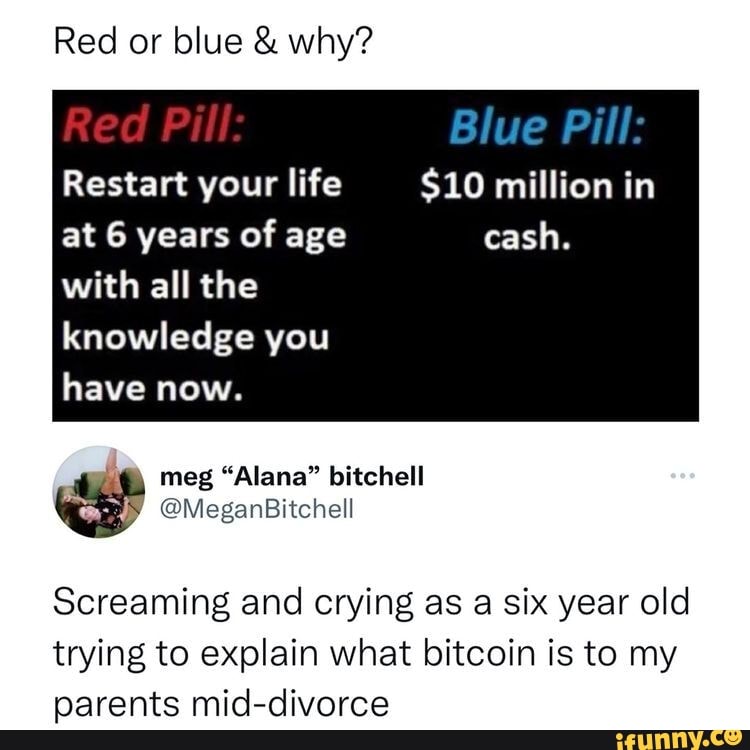 Red or blue & why? Red Pill: Blue Pills Restart your life $10 million ...